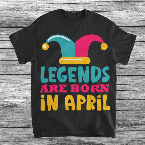 Legends Are Born In April - Grand Sus Designs